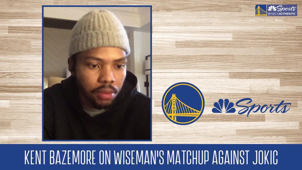 Kent Bazemore on James Wiseman vs. Nikola Jokic: ‘Throw him in the fire ...